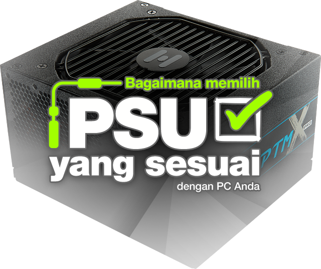 How to choose right PSU for your PC | Ruang Pers | FSP